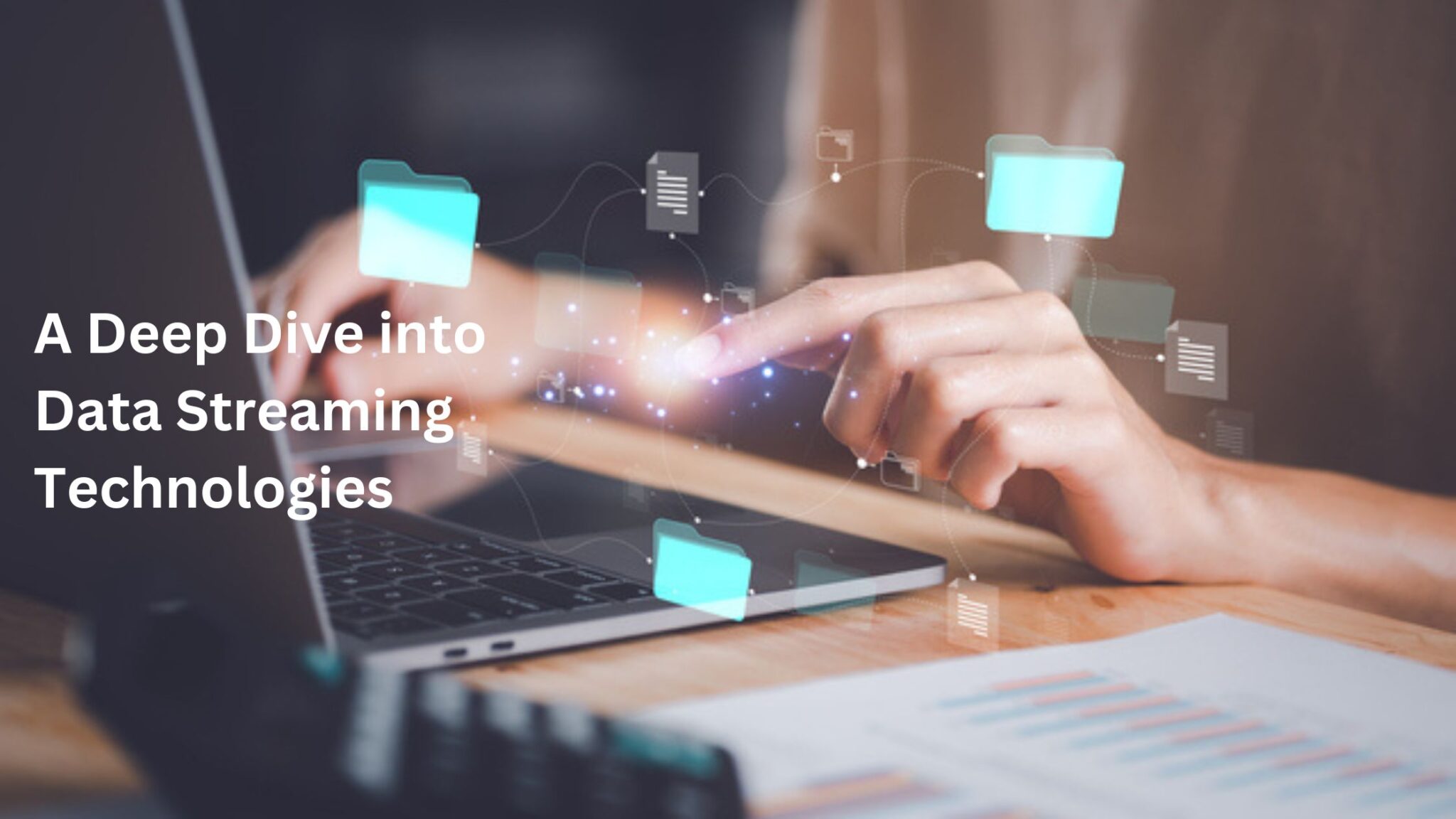 Data Streaming Technologies: The Future of Real-Time Analytics