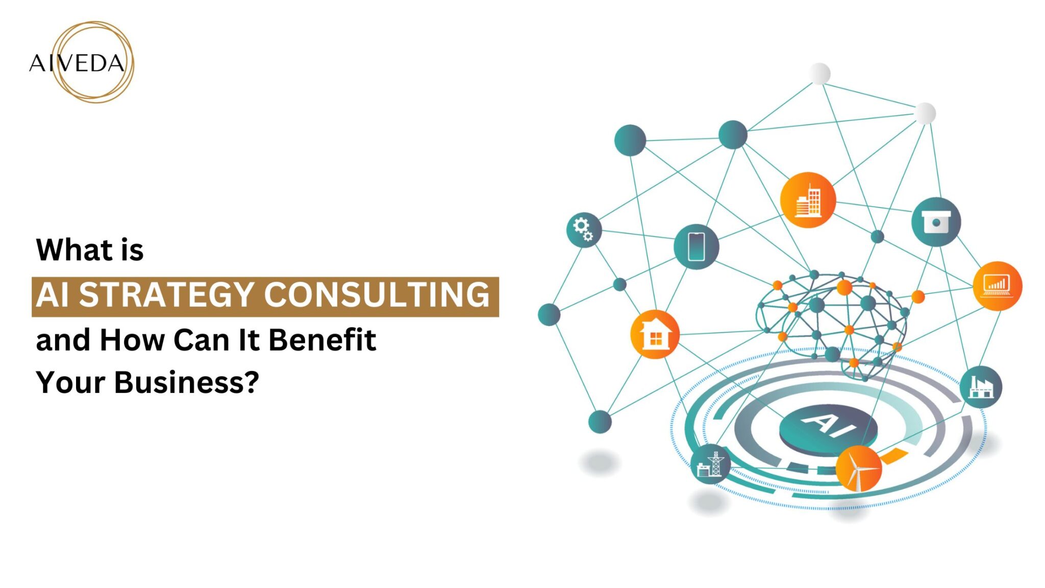 What is AI Strategy Consulting and It Benefits? - AIVeda