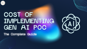 Cost of Implementing Gen AI POC: The Complete Guide - AIVeda
