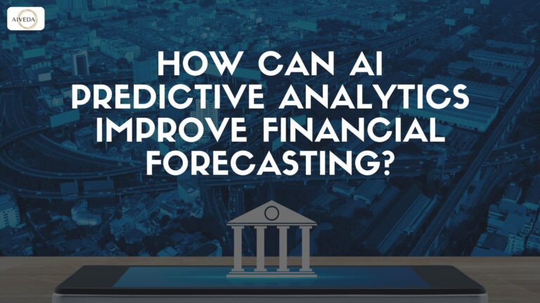 How Can AI Predictive Analytics Improve Financial Forecasting? - AIVeda